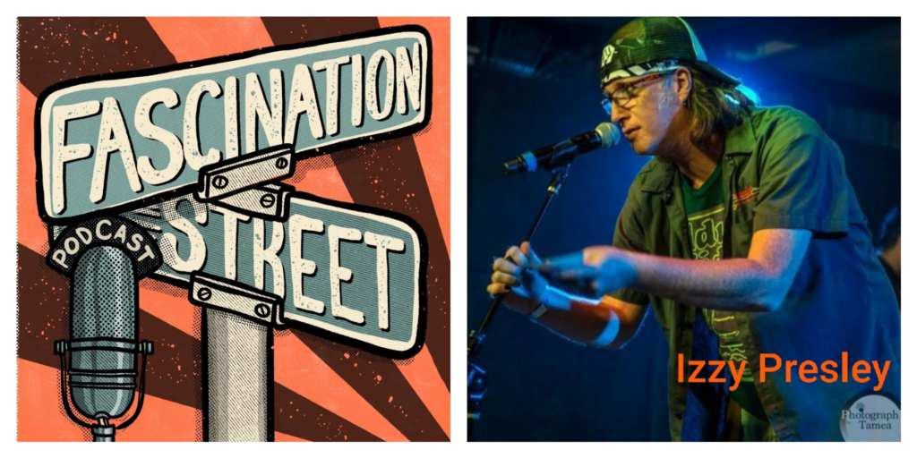 Izzy Presley - Musician / Podcaster (Another FN Podcast) - Fascination ...