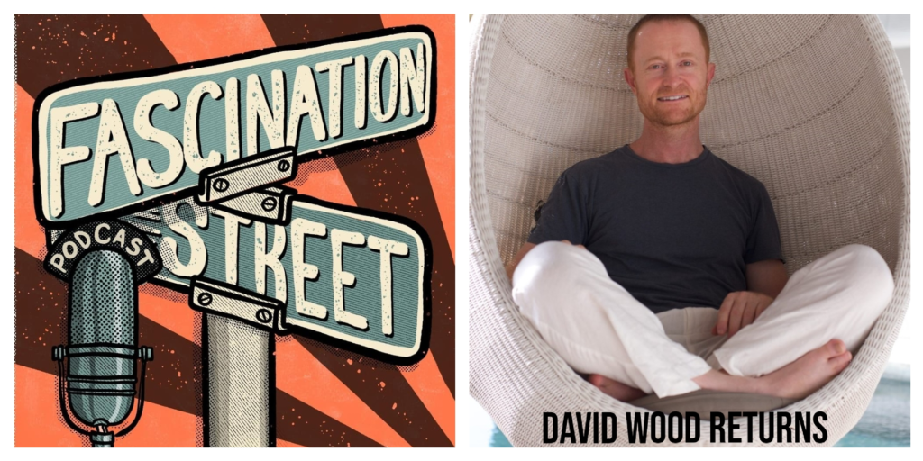David Wood Returns - Author / Life Coach (Focus.CEO) - Fascination Street
